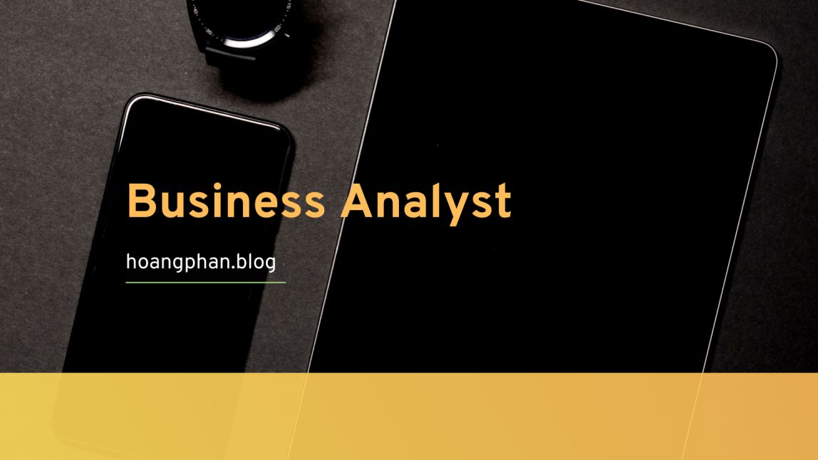 Business Analyst - Hoang Phan's Blog