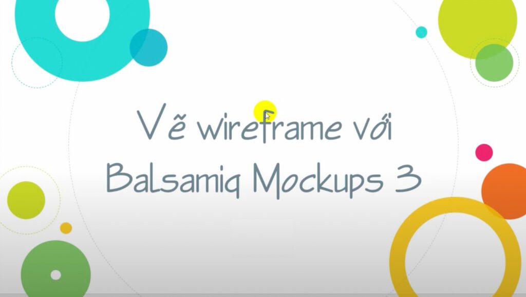 Khóa học làm quen với Balsamiq Mockup 3 - Miễn phí - Hoang Phan's Blog